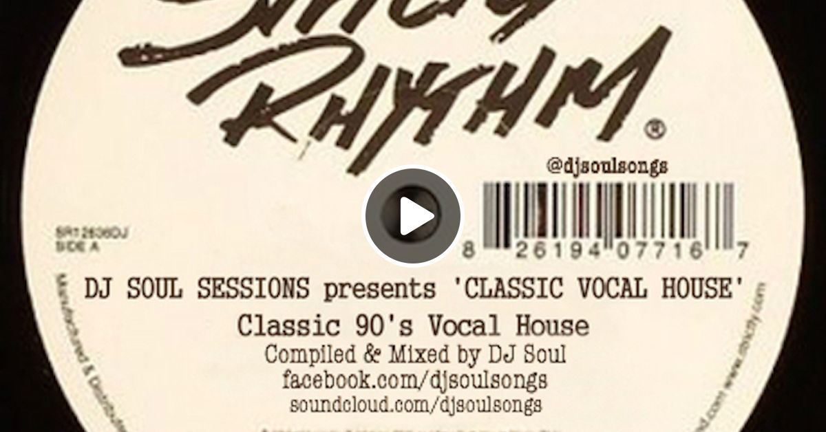 DJ Soul Sessions 'Old School' [90's Vocal House Mix] by DJ Soul | Mixcloud