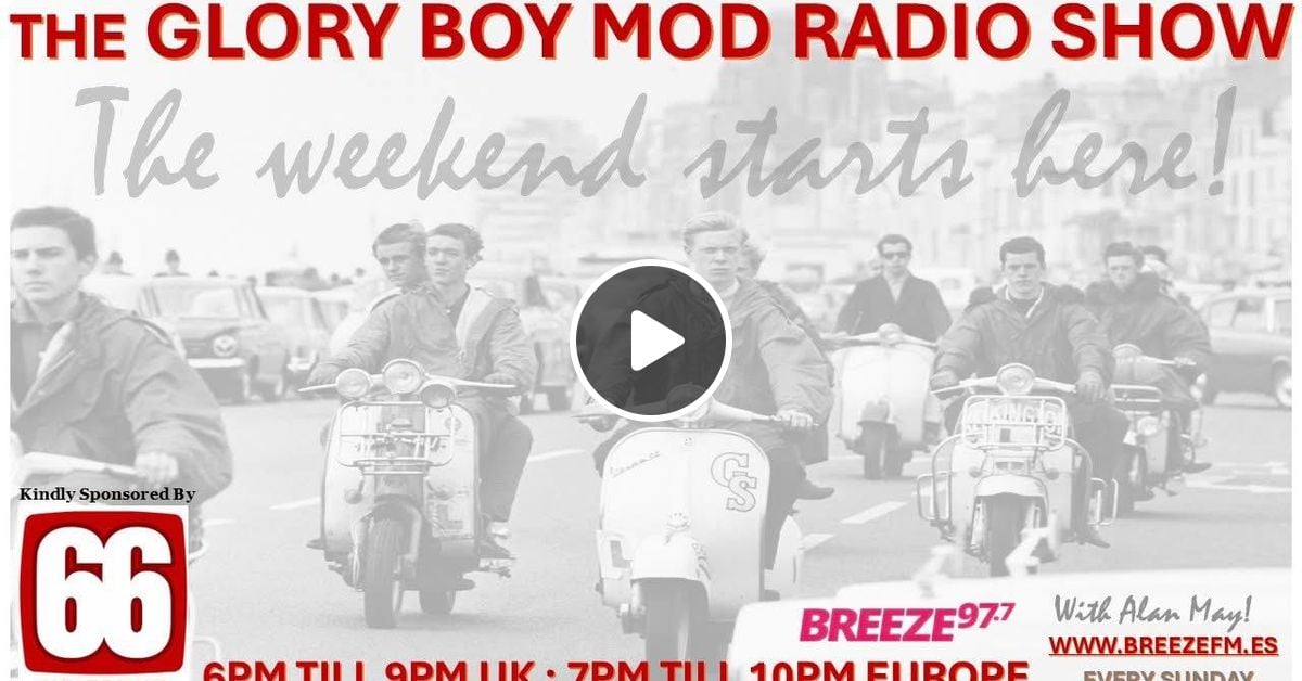 The Glory Boy Mod Radio Show Sunday 7th June 2026 Breeze fm by The ...