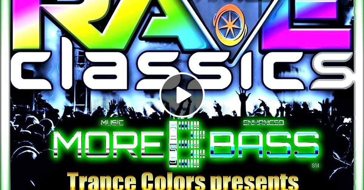 Trance Colors Presents Rave and Trance Classics on morebass edition 23 ...