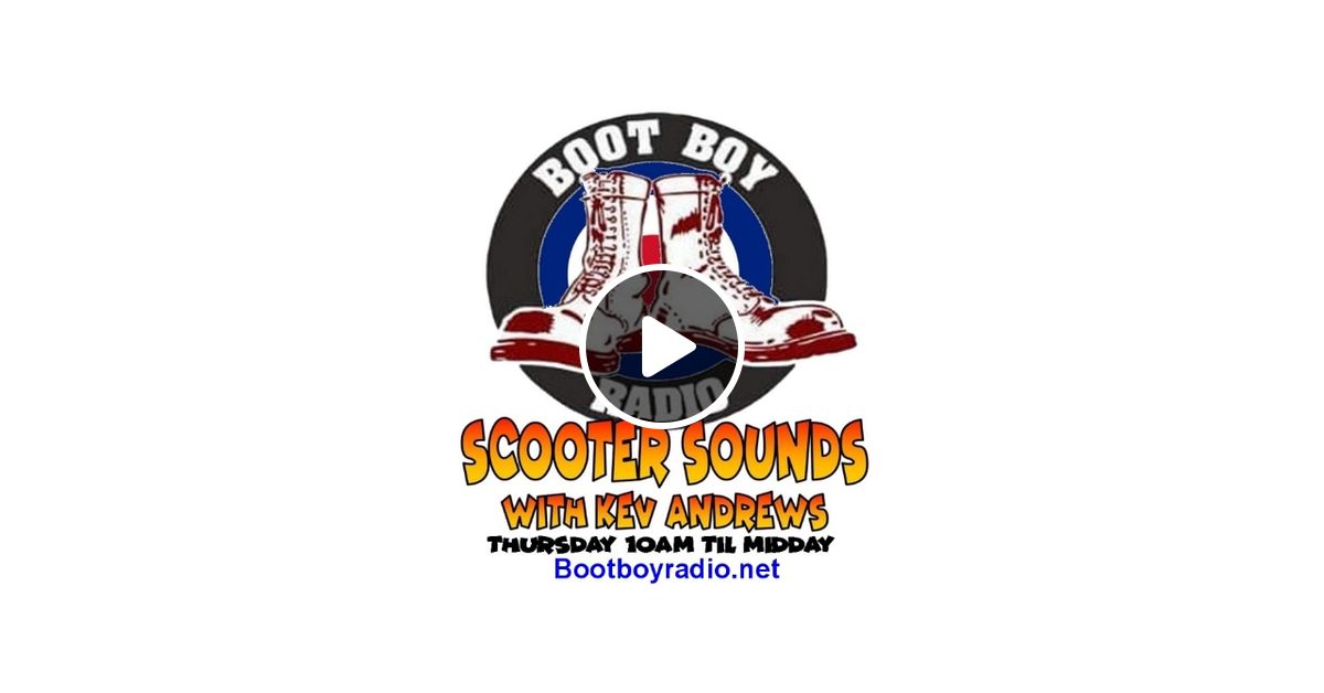 Scooter Sounds With Kev Andrews on Boot Boy Radio 24th July '24 by Kev ...