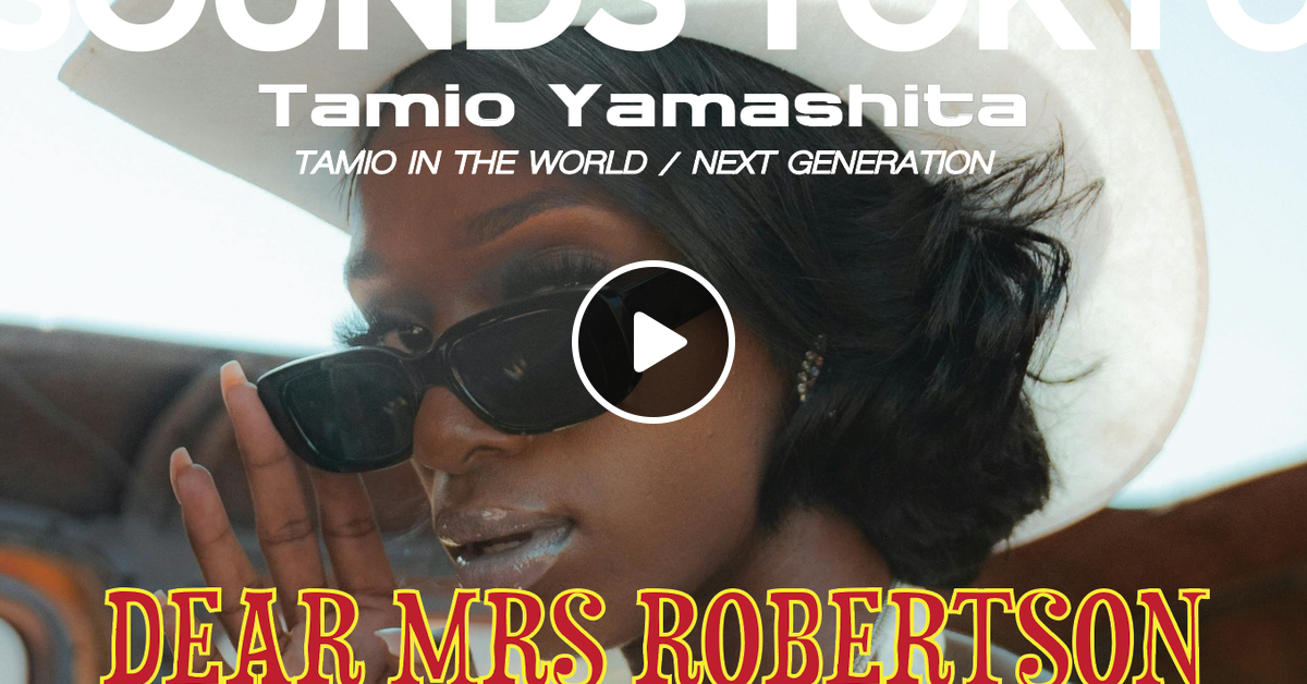 Tamio In The World (DEAR MRS ROBERTSON Streamer Sounds Tokyo in 7G ...