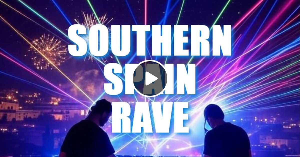 Southern Spain Rave (March 2025). by Van der Mute & Peich | Mixcloud