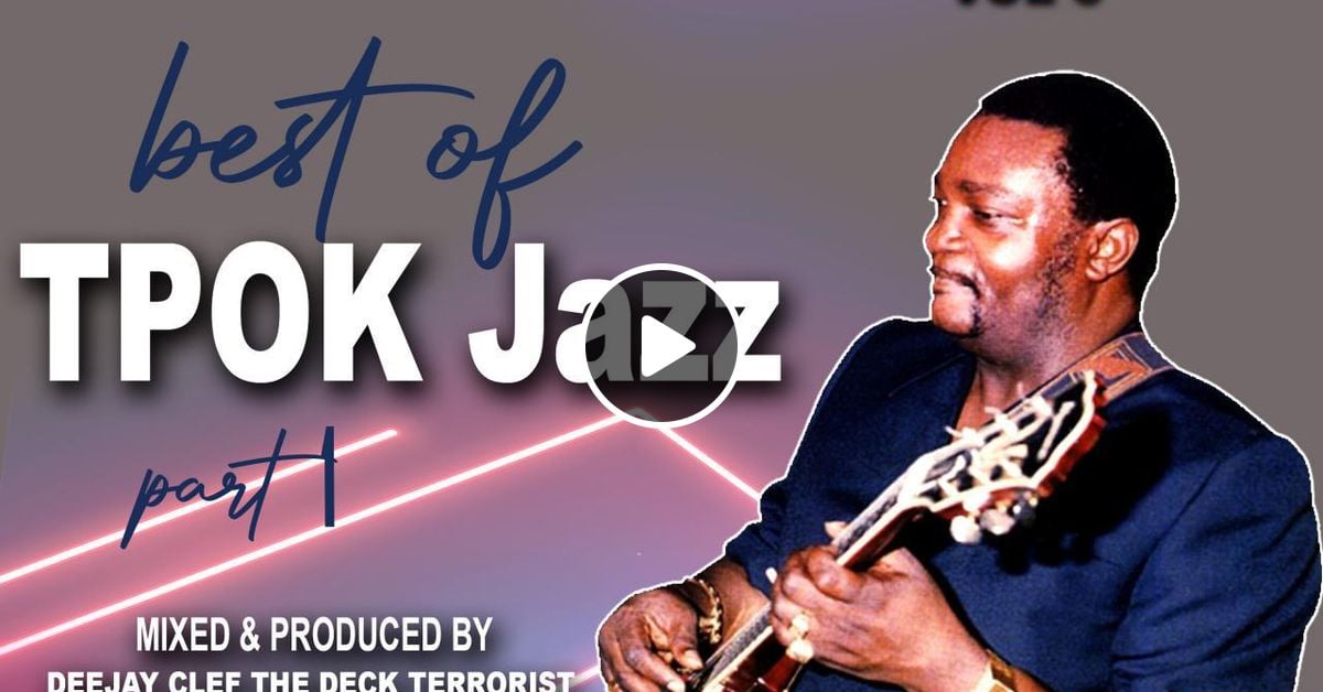 !RHUMBA MIX VOL 6[BEST OF TPOK Jazz part 1][DEEJAY CLEF] by Deejay_Clef ...
