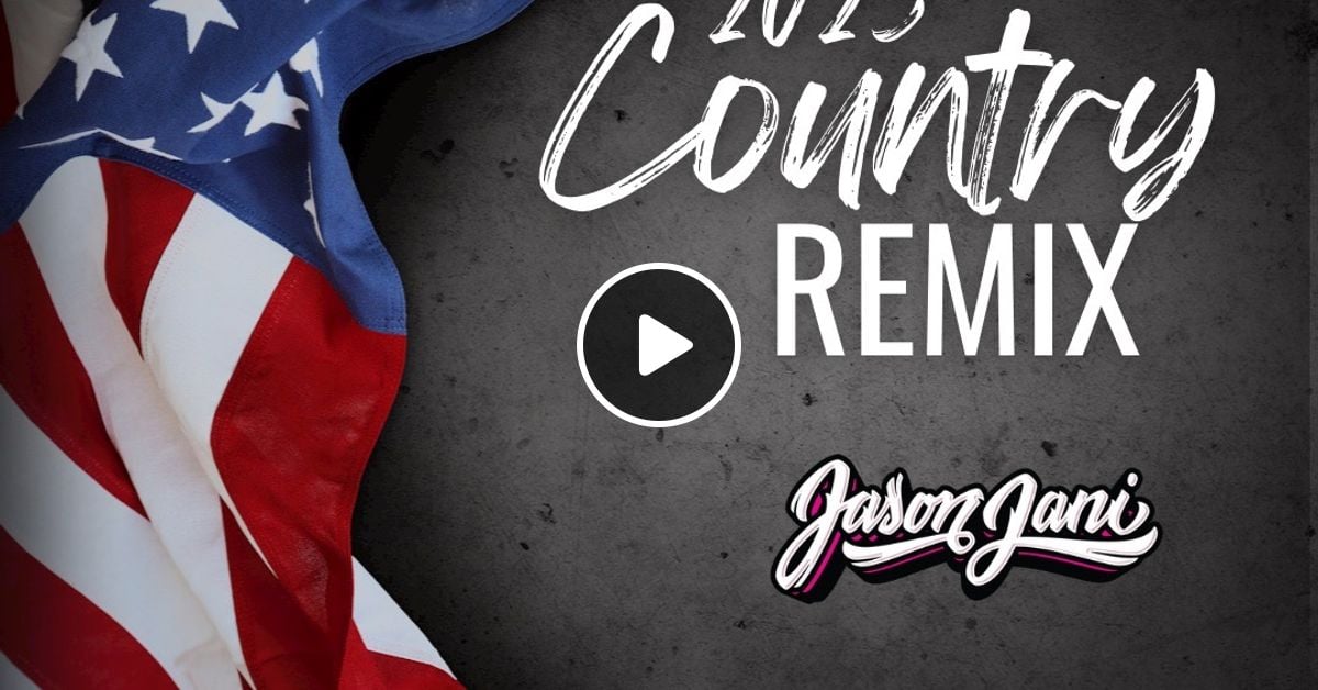 Country Music Remixed by Jason Jani - 2023 by sceeventgroup | Mixcloud