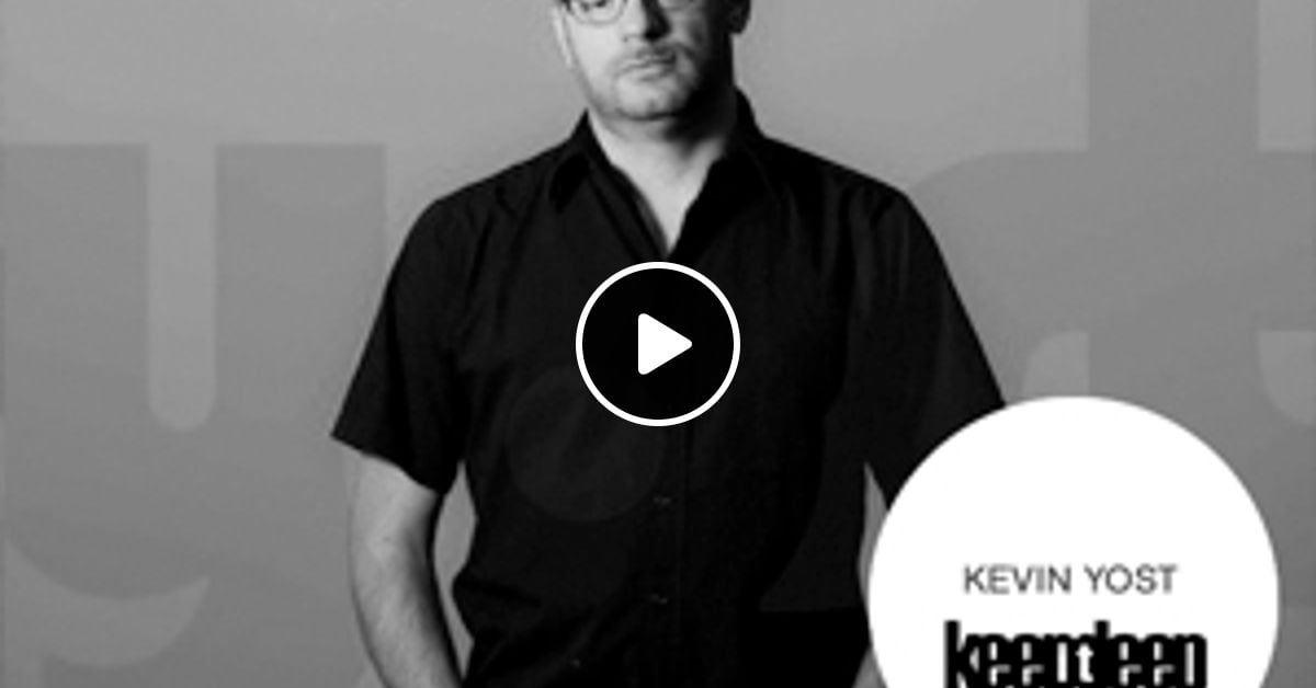 KEVIN YOST - KEEP IT DEEP - 27 NOV 2014 by Ibiza Sonica Radio | Mixcloud