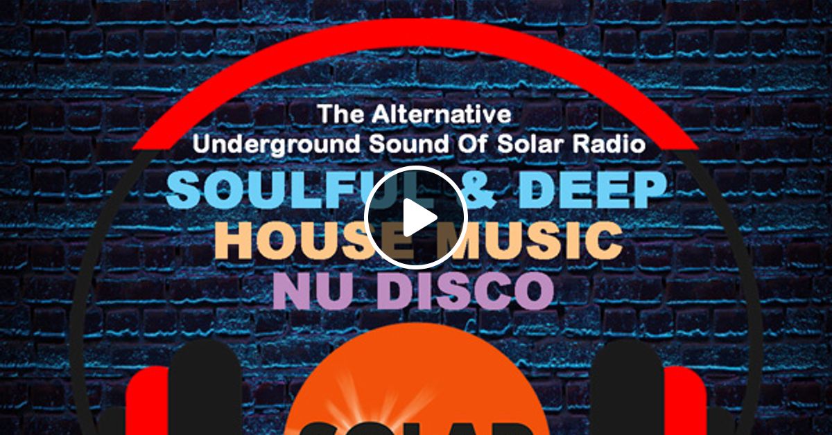 Paul Phillips Soulful Grooves Solar Radio Soulful House Show Sat 30-08 ...