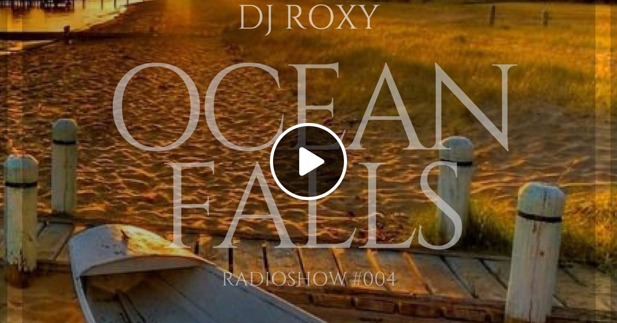 Dj Roxy - Ocean Falls #004 by DJ Rock Si | Mixcloud