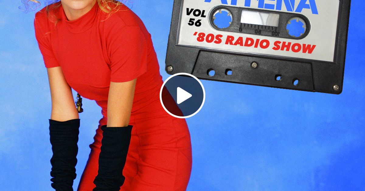 Athena's '80s Radio Show - Volume 56 by Athena 80s | Mixcloud