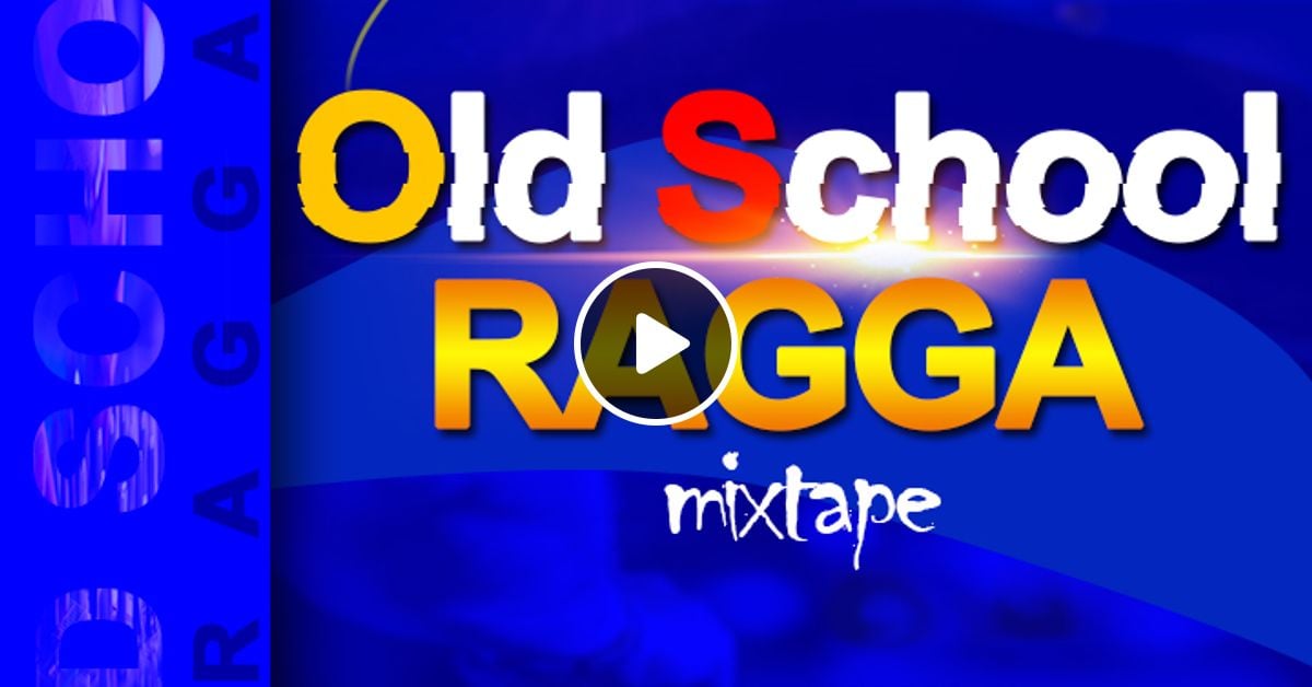OLD SCHOOL RAGGA MIX [Once upon a time] DJ DENNOH BEST OLD SCHOOL RAGGA ...
