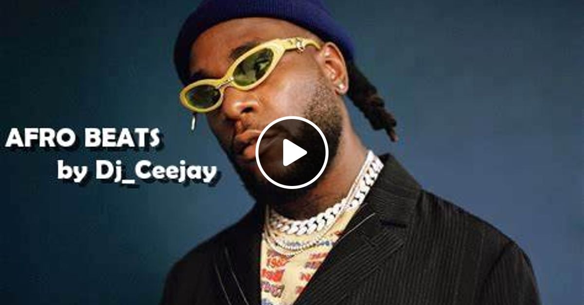 Afro Beats Episode 1 by Dj_Ceejay | Mixcloud