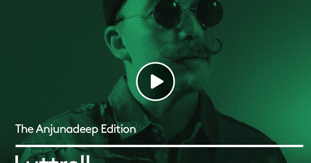 The Anjunadeep Edition 511 with Luttrell by Anjunadeep | Mixcloud