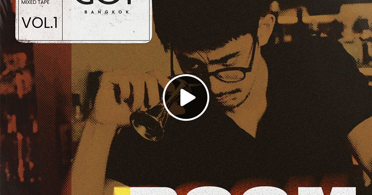 GOT Vibe Mixtape Vol.4 Mixed by Poom Tharn by goodoldtimesbangkok | Mixcloud