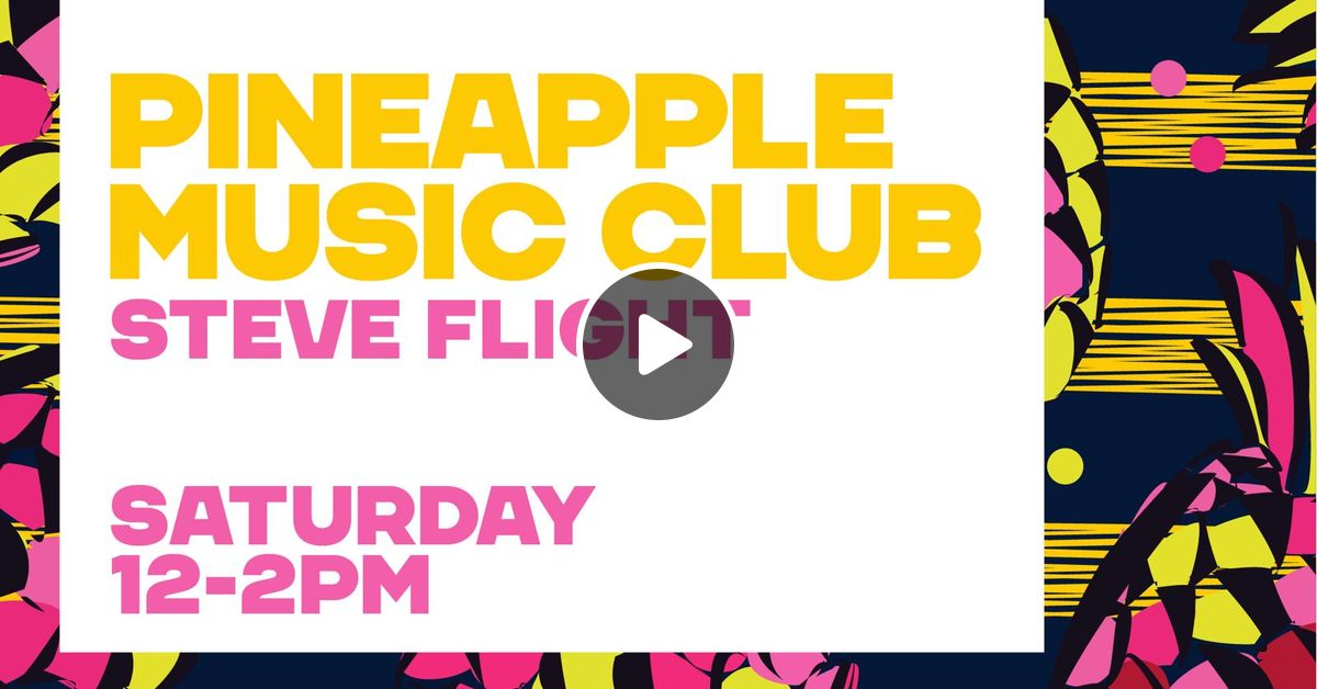 Steve Flight Pineapple Disco Club - 883.centreforce DAB+ - 22 - 11 ...