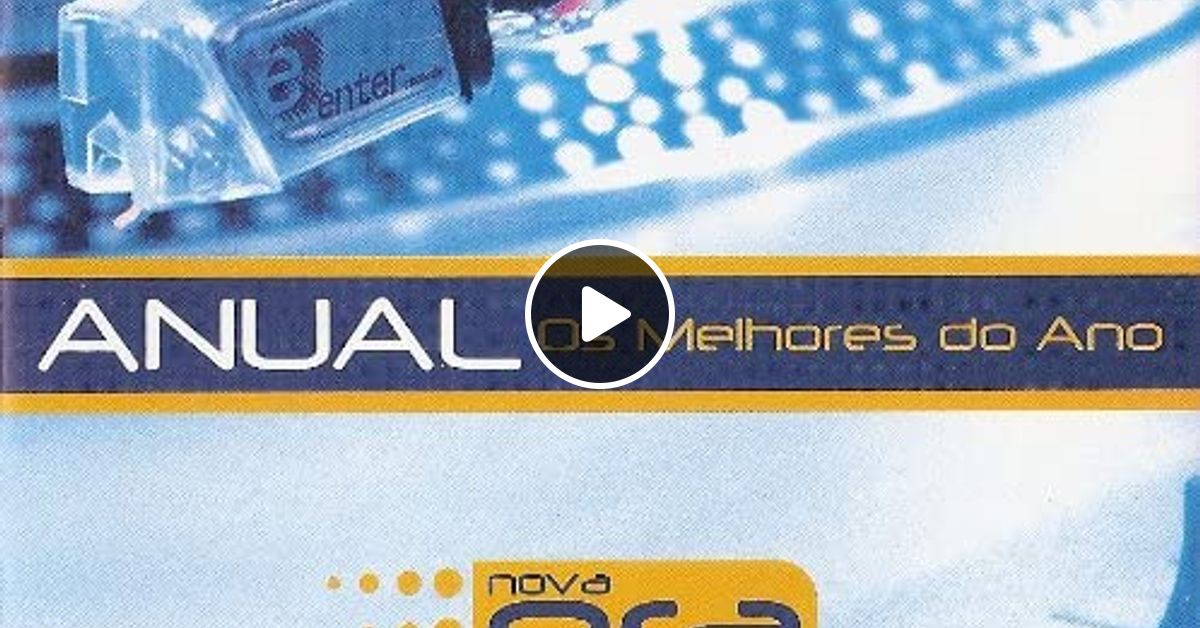 Nova Era Anual (Os Melhores Do Ano)(2003) CD1 by Musica Discoteca Anos ...
