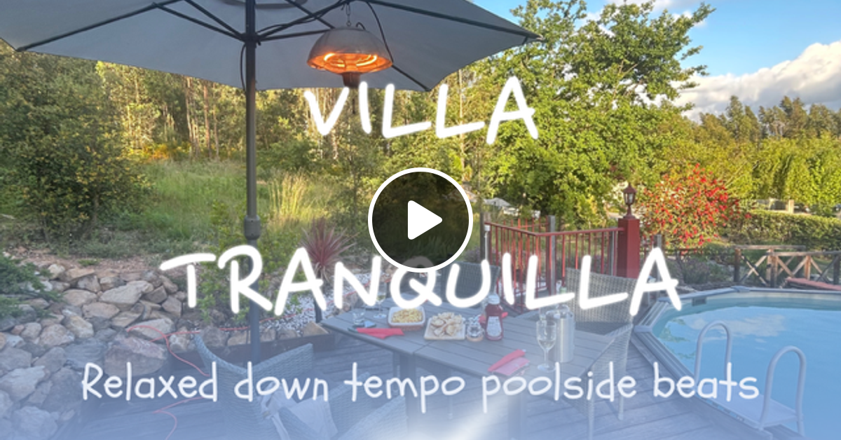 Villa Tranquilla - Relaxed Downtempo Poolside Beats by Barry Stockwell | Mixcloud