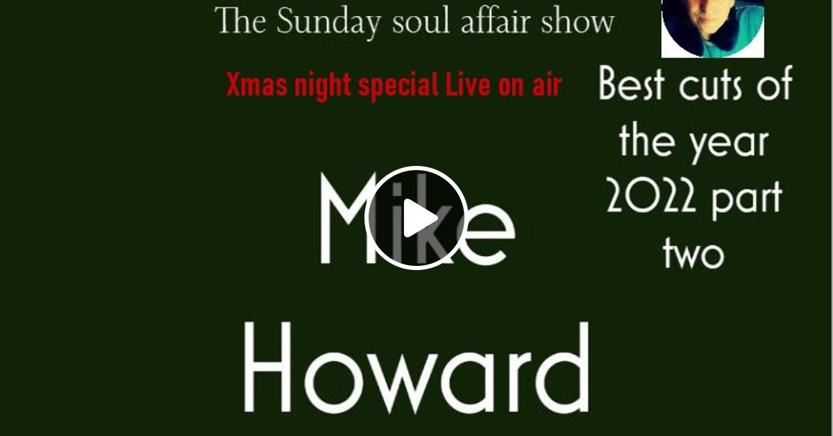 best of 2022 part two Xmas night 25th December 2022 Decades radio by Mike Howard | Mixcloud