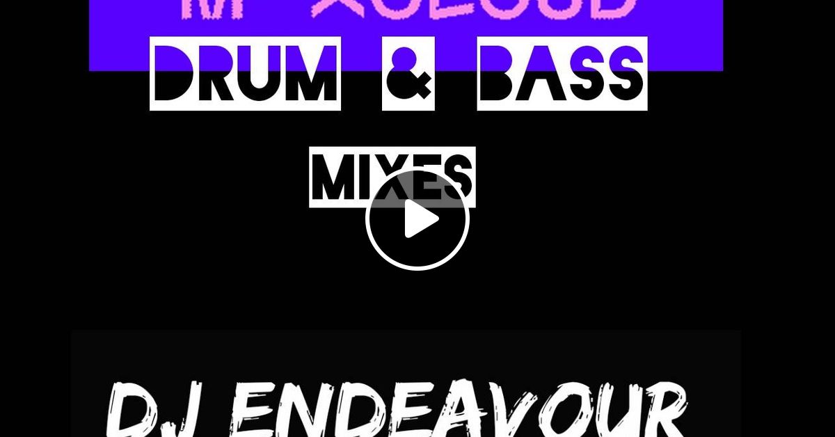 The Mixcloud Drum & Bass Mixes by endeavour_dnb_official | Mixcloud