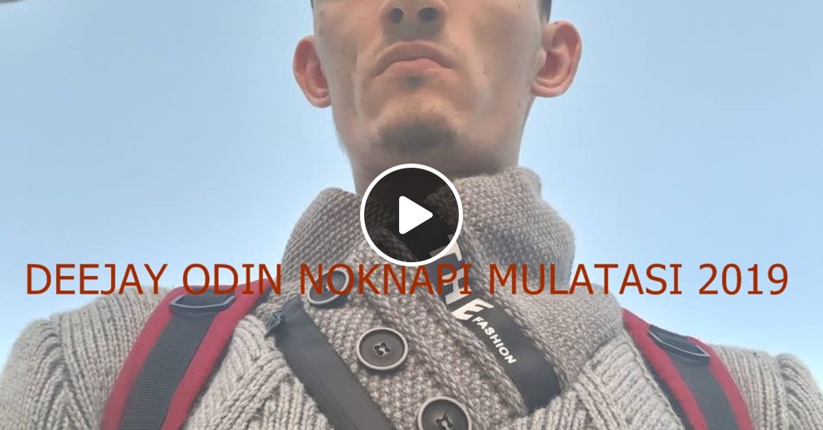 Deejay Odin Nok Napi Mulatasi mix 2019 by Dj Odin | Mixcloud