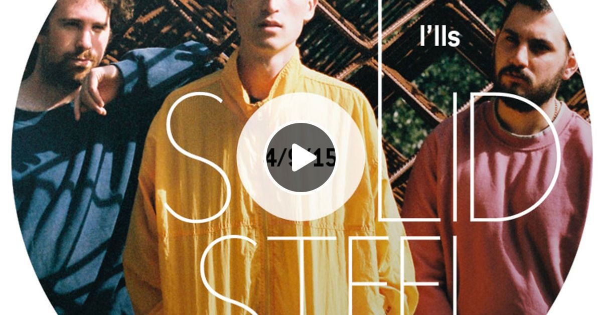 Solid Steel Radio Show 4/9/2015 Hour 2 - I'lls by Solid Steel | Mixcloud