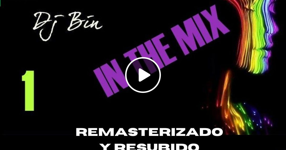 Dj Bin - In The Mix Vol.1 (Remastered) by Dj Bin (Dj Bin Fans Music ...