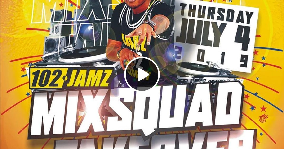 @DJLilVegas - 102 Jamz "4th of July MixSquad Takeover " Mix - Aired ...