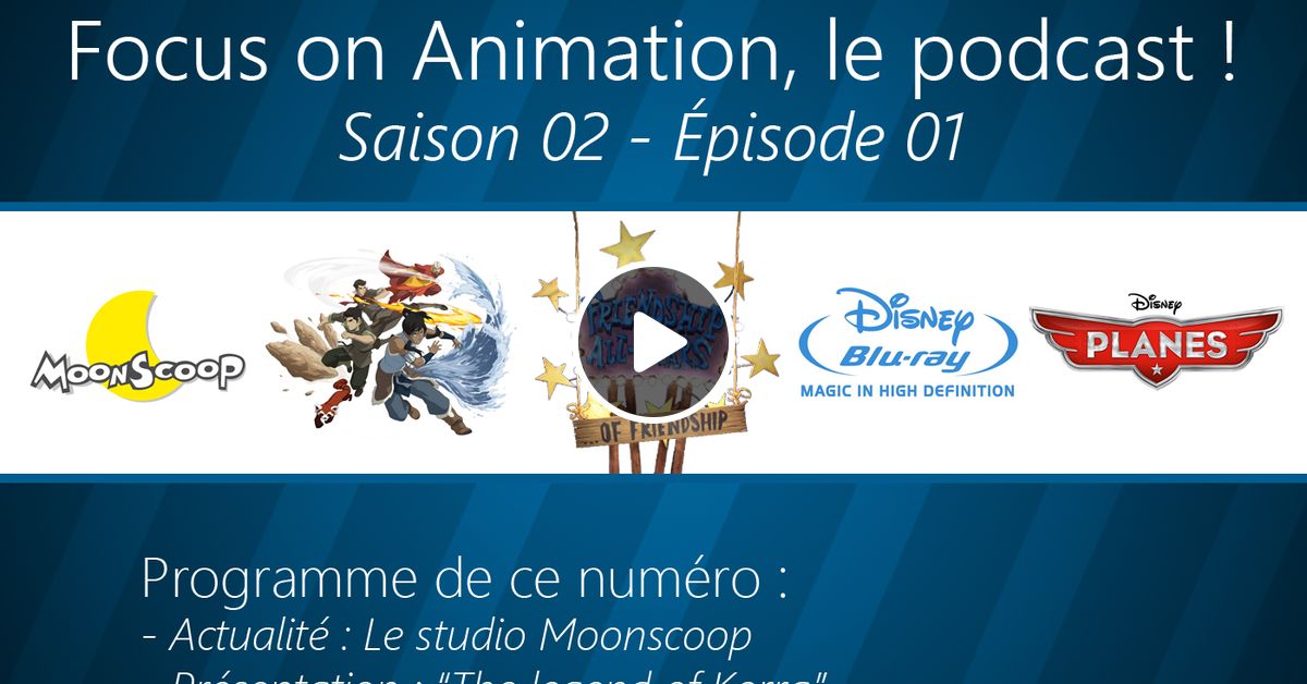 Focus on Animation, le podcast - S02E01 - Version complete by Focus on ...