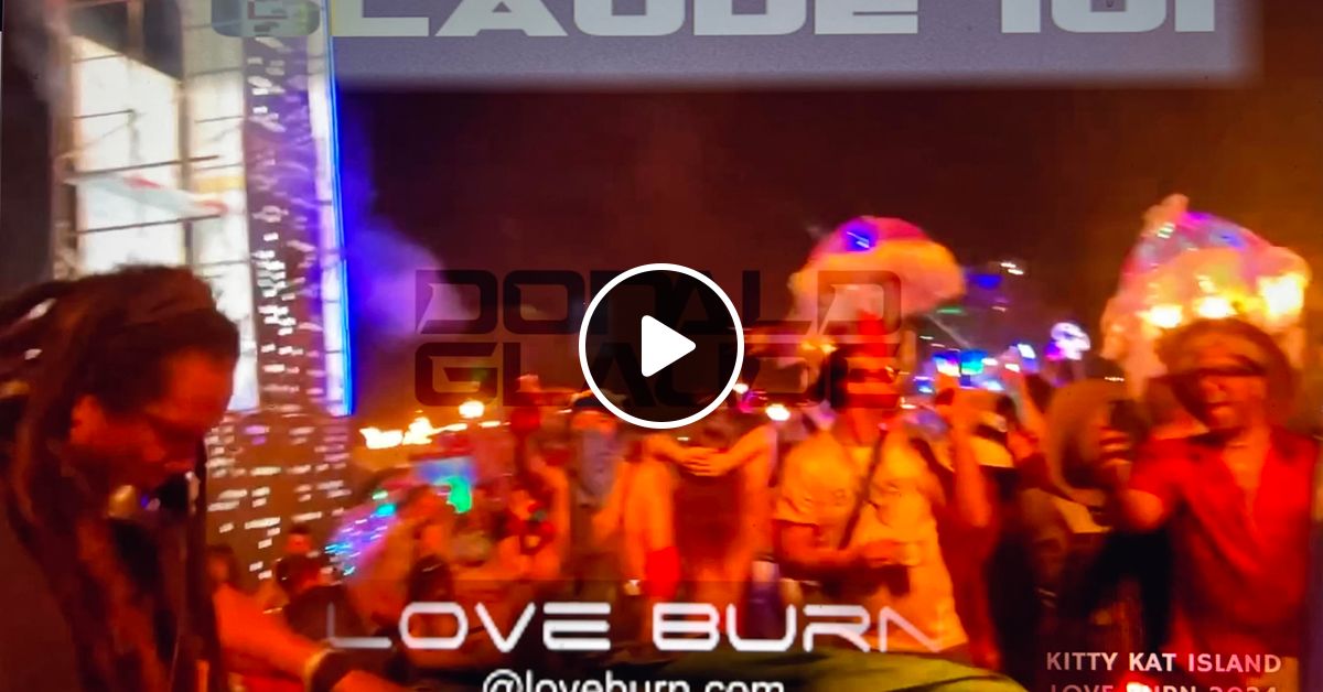 What I Played And Wanted To Play At Love Burn 2024 0n Kitty Kat Island FIX by Donald Glaude ...