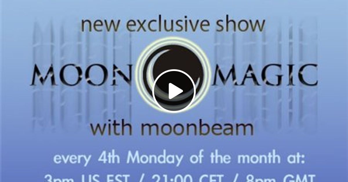 Moon Magic Episode 045 by Moonbeam | Mixcloud