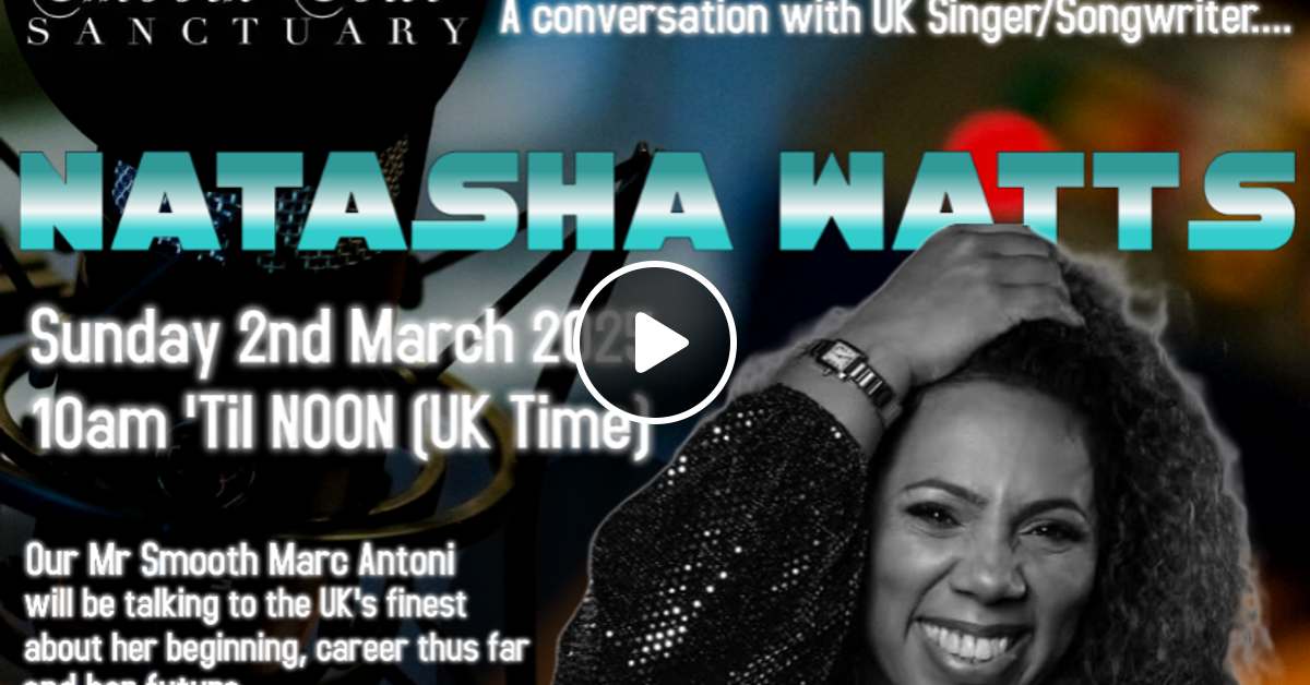 The SSS Interview with Natasha Watts 2nd March 2025 by DJMarcAntoni ...