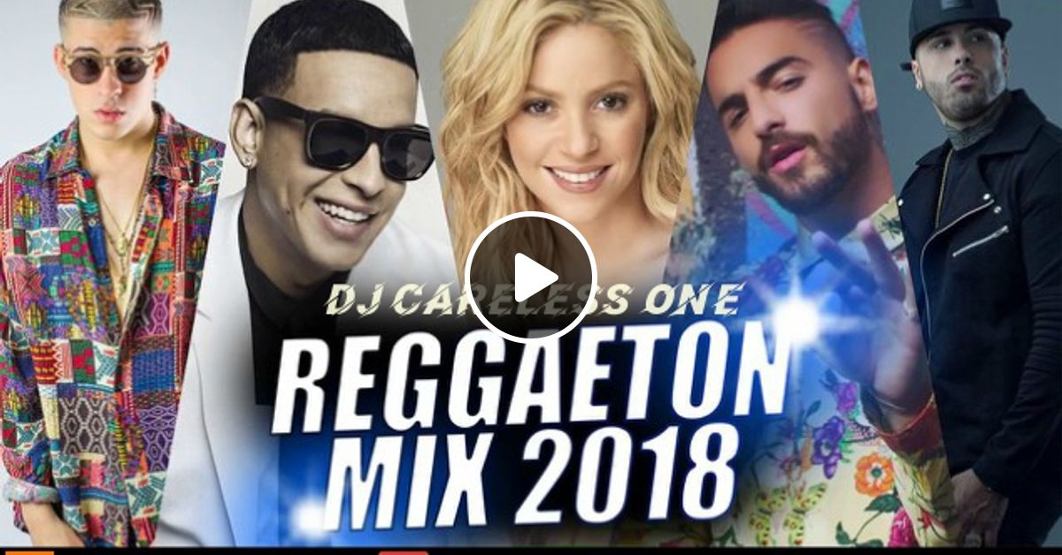 Reggaeton Mix Lo Mas Escuchado Reggaeton Musica Lo Mas Nuevo 2018 - DJ ...
