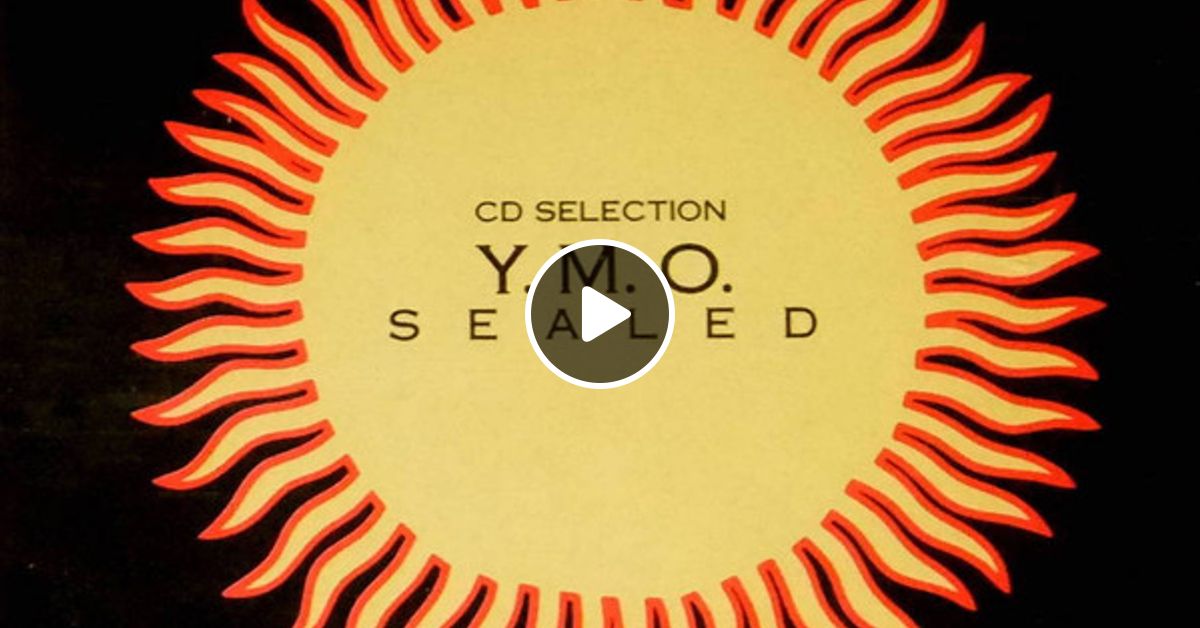 YMO - CD SELECTION Y.M.O. SEALD by DigitalMiyamoto | Mixcloud