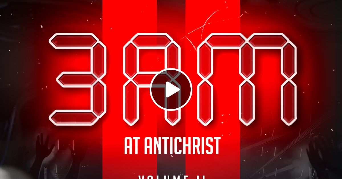 3AM at Club Antichrist Mix - Volume 2 (Winter 2022) by Jester & Kohl ...