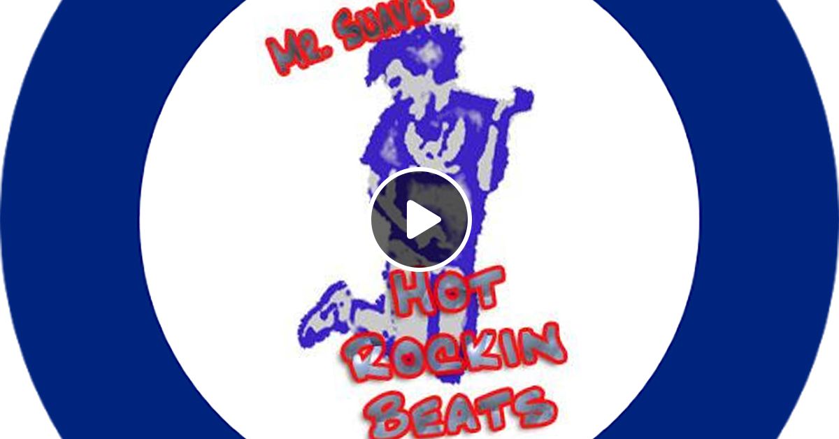 Modcast: Mr. Suave's Hot Rockin' Beats! by mistersuave | Mixcloud