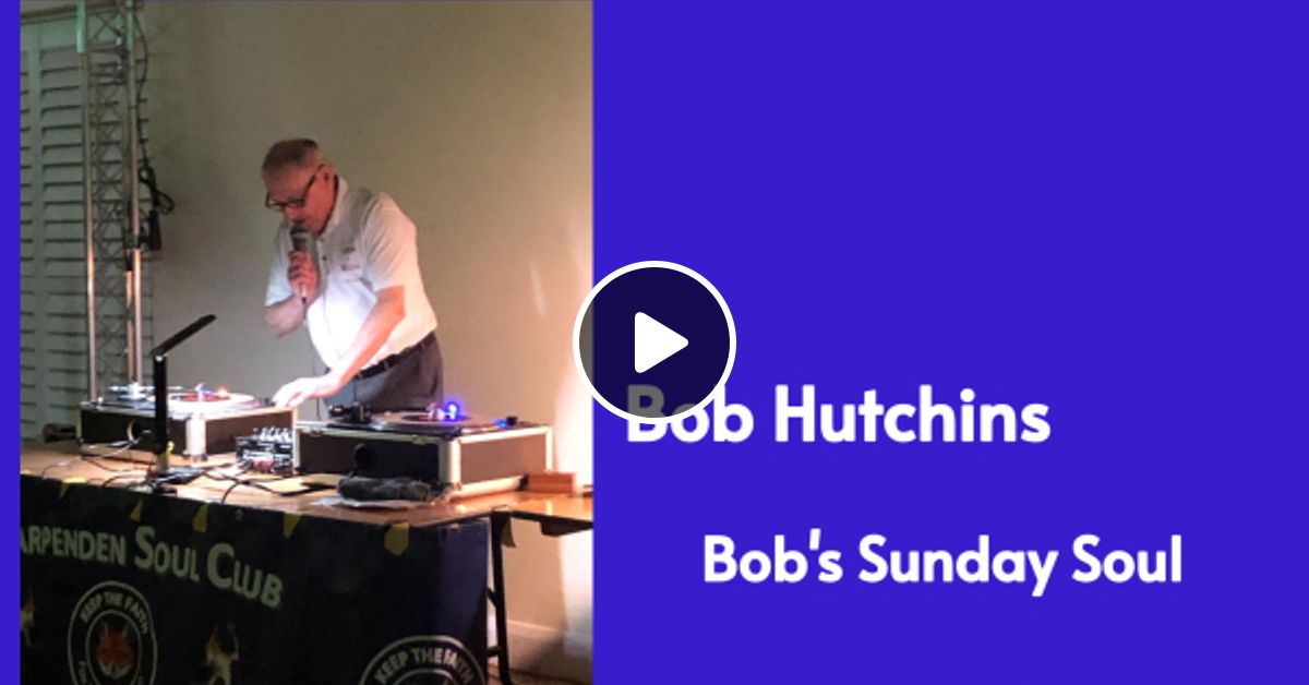 Bob's Sunday Soul 6th April 2025 with Bob Hutchins by Keep The Faith Internet Radio | Mixcloud