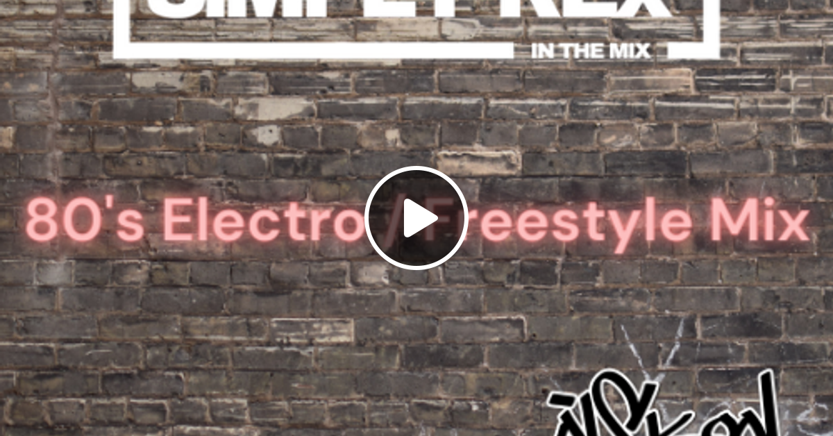 80's Electro/Freestyle Megamix by Simply Rex | Mixcloud