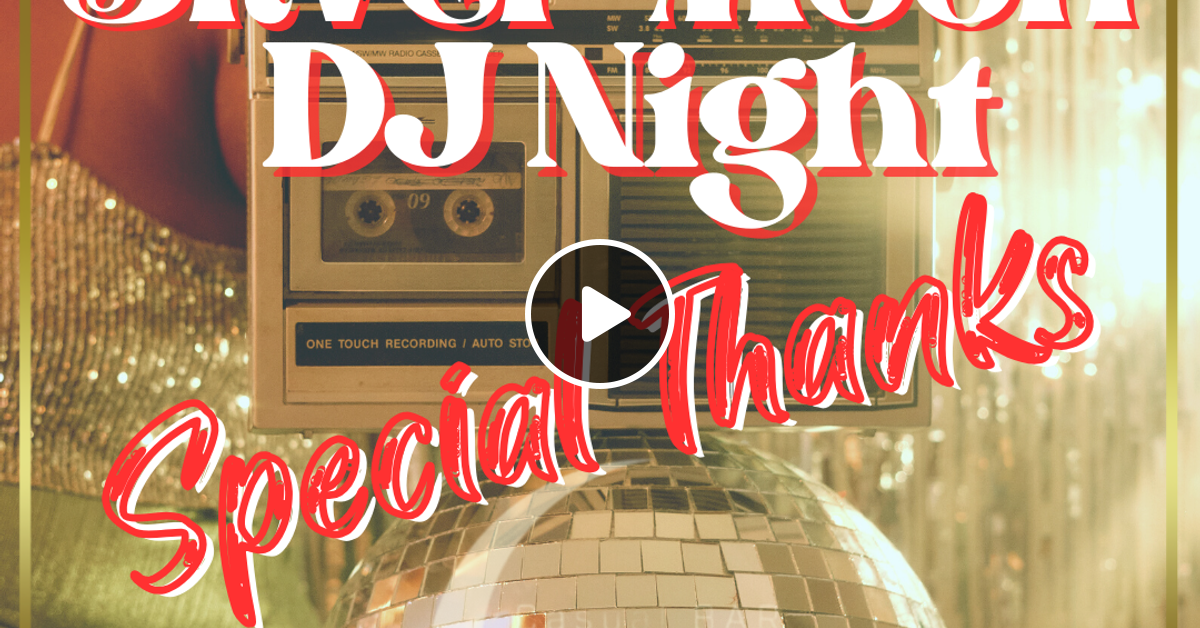 2023 Silver Moon DJ Night Special Thanks MIXED DJ Kazu-B by DJ Kazu-B | Mixcloud