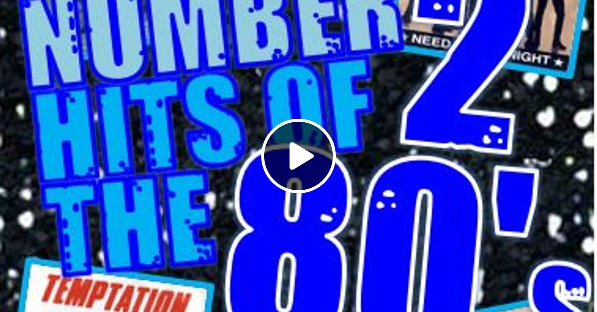 NUMBER 2 HITS OF THE EIGHTIES 3 by RPM | Mixcloud