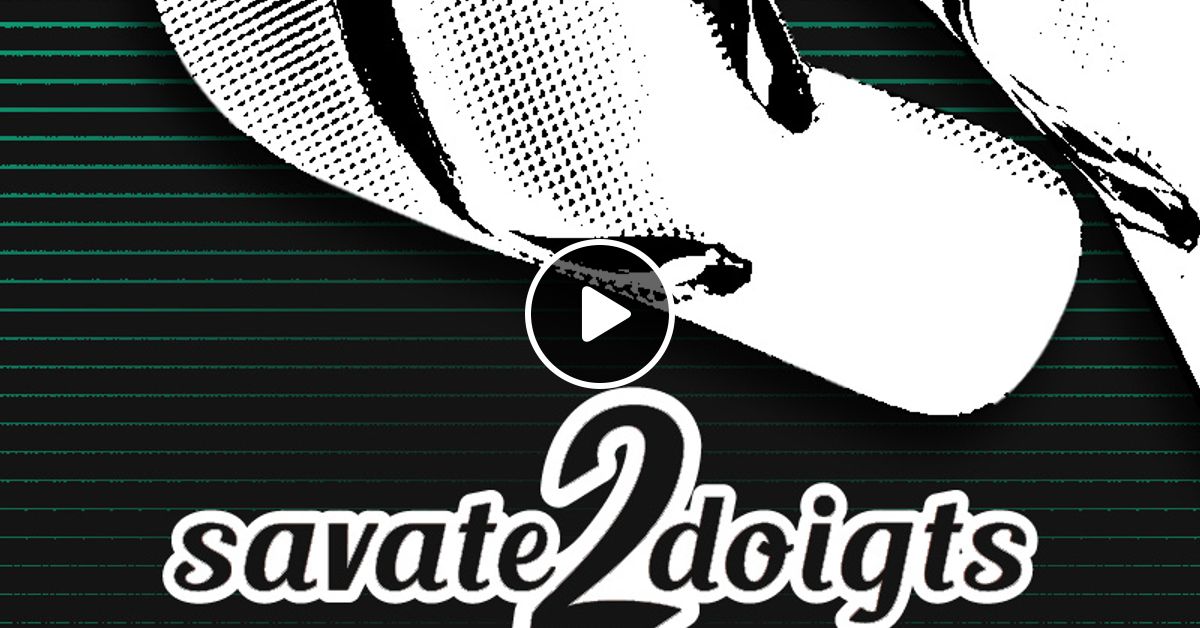 Savate 2 doigts radio show #1 by Alexe LAN-K | Mixcloud