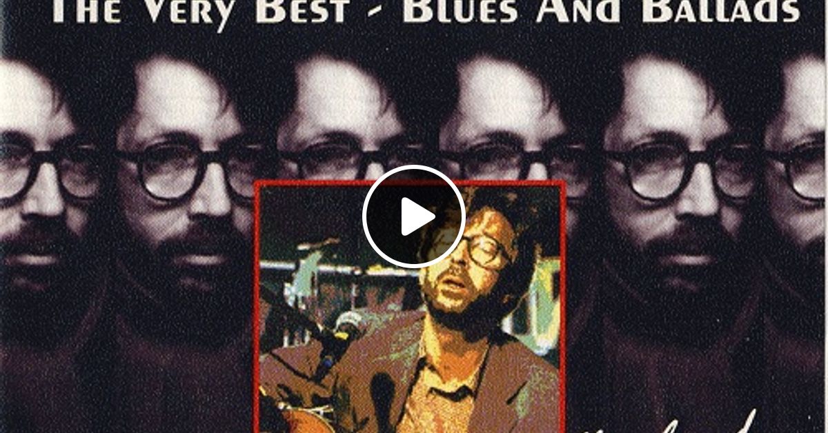 (177) Eric Clapton - The Very Best - Blues And Ballads (1994) by ...