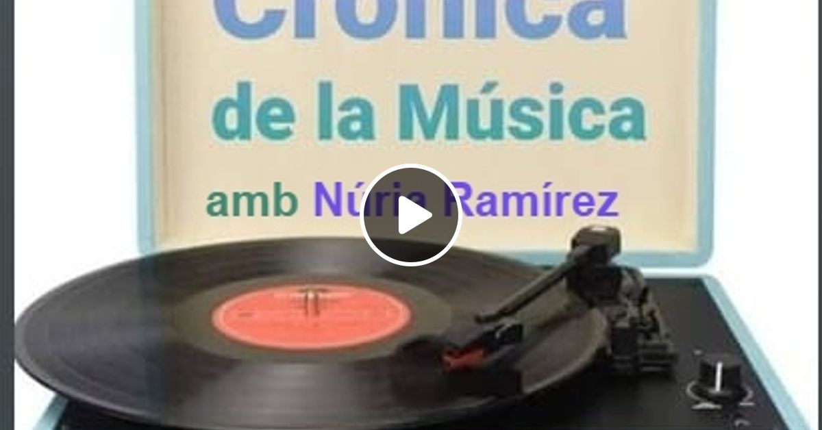 Crónica de la música 7º programa de radio. by Nuristi locutora de radio ...