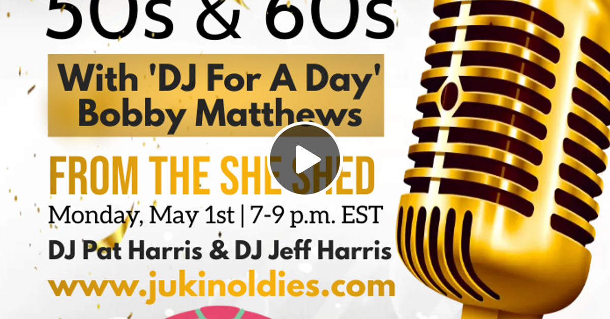 From The She Shed with Bobby Matthews (DJ for a Day), May 1, 2023 by ...