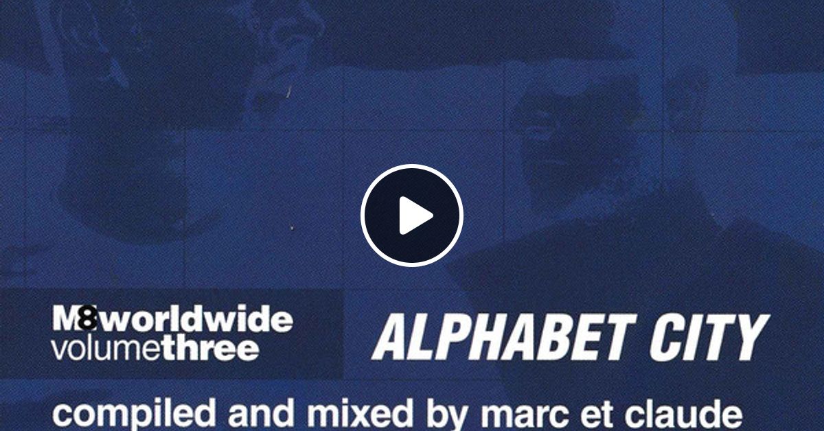 M8 Magazine - Alphabet City Compiled and Mixed by Marc et Claude ...