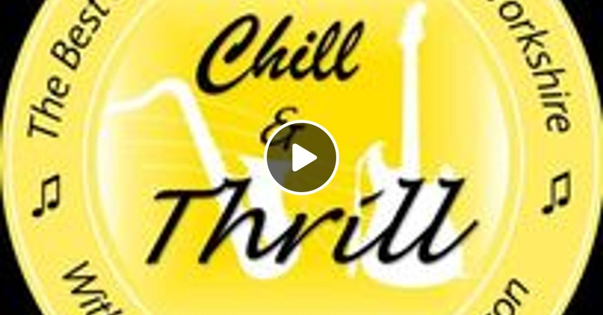 CHILL & THRILL SHOW 50 Monday 24th October 2022 Smooth Jazz from West ...