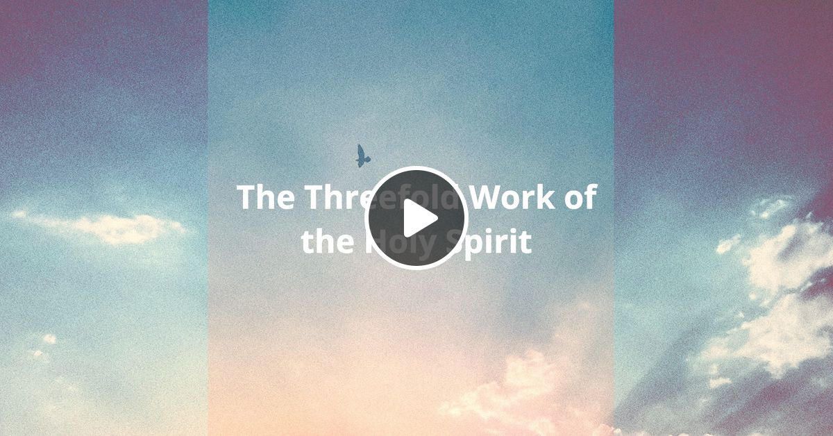 The Threefold Work of the Holy Spirit by Winning Moments with Pastor Ti ...