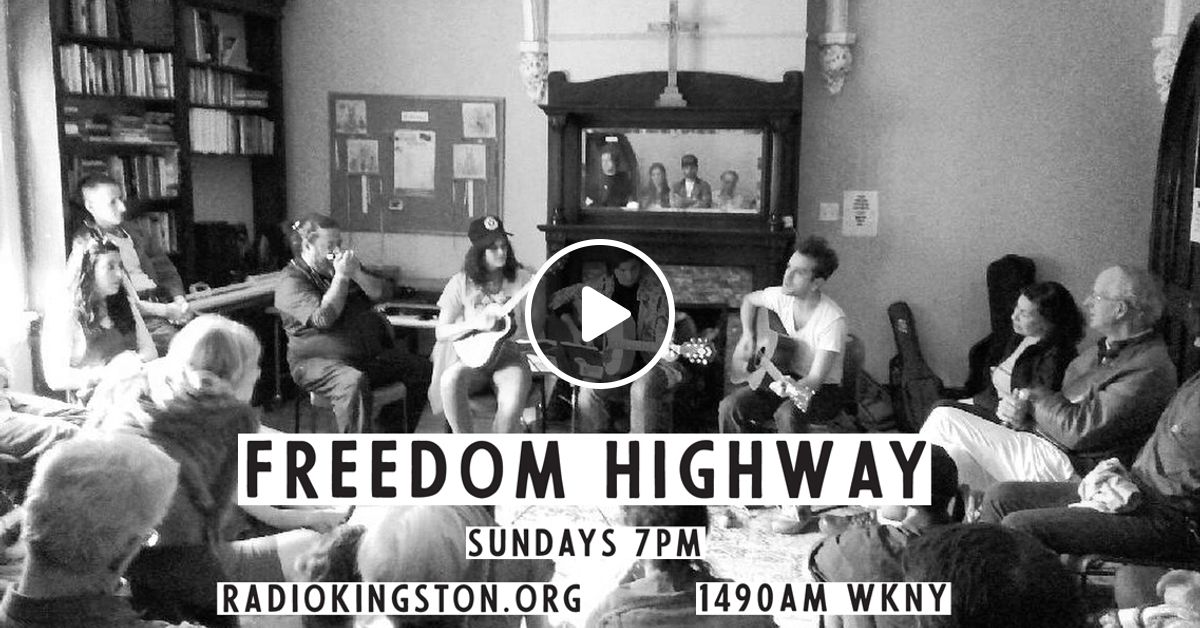 Freedom Highway - Live at the Brooklyn Folk Festival by Radio Kingston ...