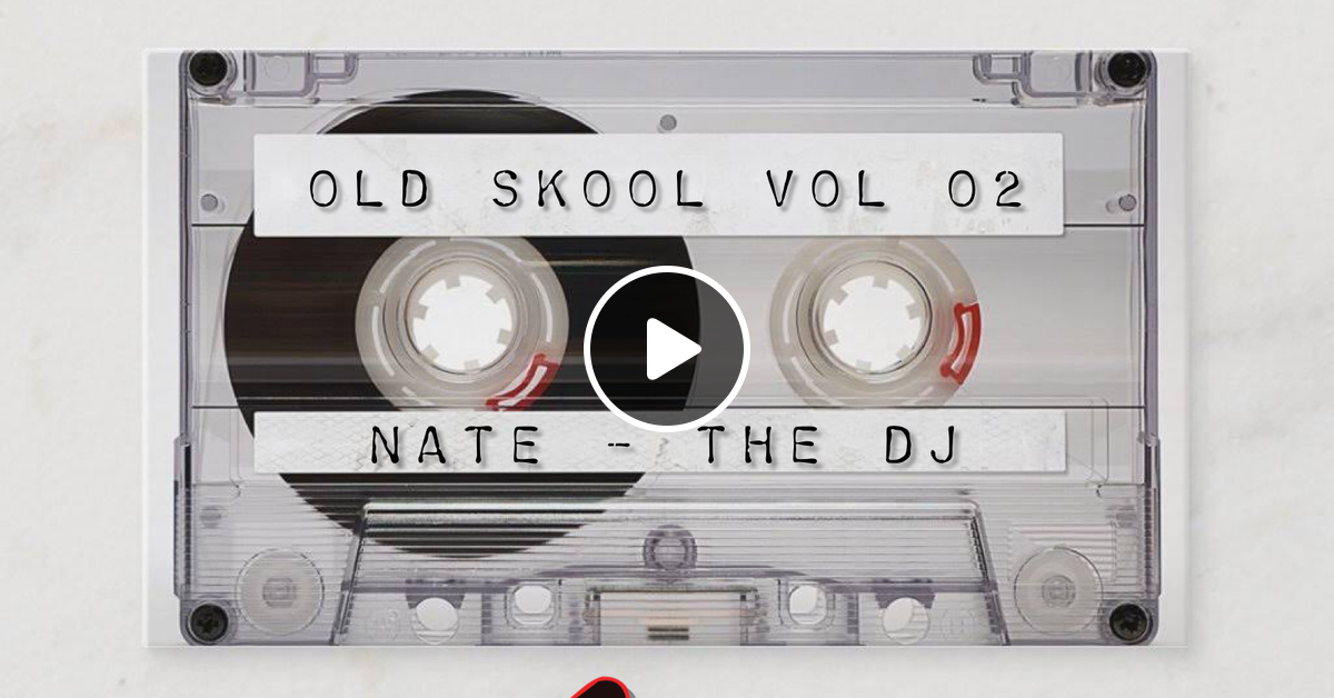 Old Skool Party Mix Vol 02 By Nate The Dj Mixcloud