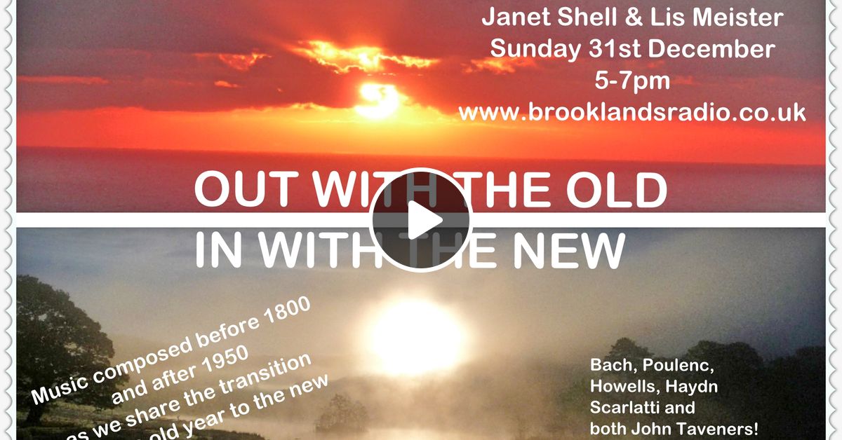 31st January 2017 OUT WITH THE OLD with JANET SHELL & LIS MEISTER by ...