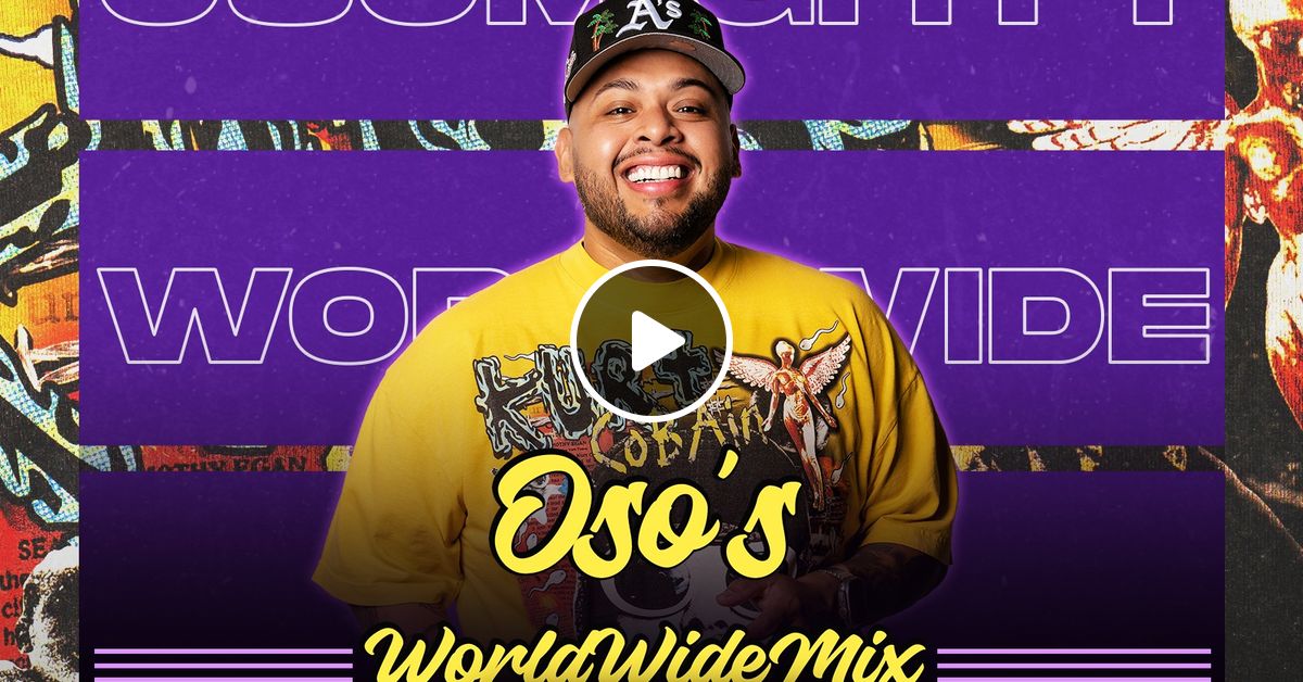 OSO's WORLD WIDE MIX VOL 16 by DJ OSO MIGHTY | Mixcloud