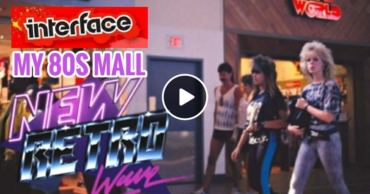 MY RETRO 80S MALL INTERFACE GLOBAL MUSIC FT JON INTERFACE by Jon ...