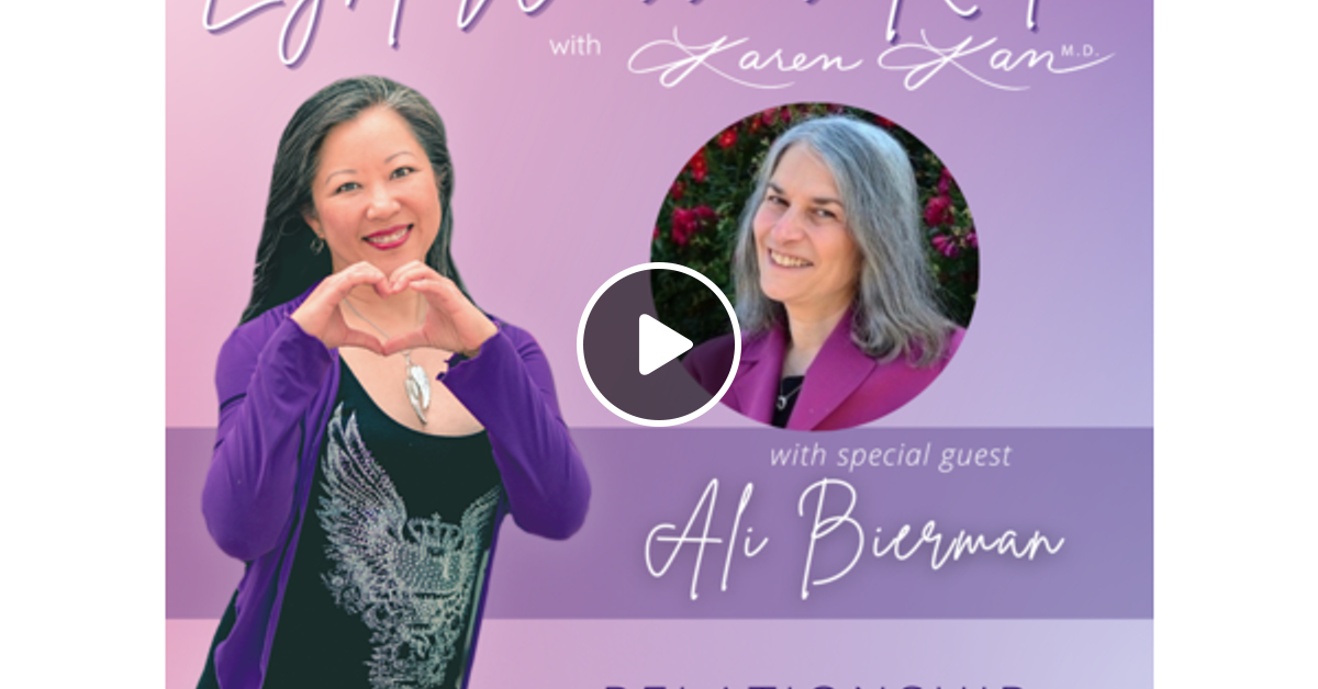 Relationship Intelligence with Ali Bierman by Dr. Karen Kan Radio Show ...